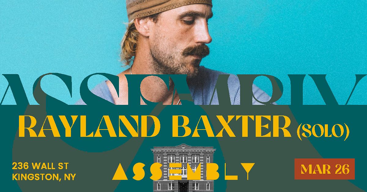 Rayland Baxter with Al Olender Tickets at Assembly in Kingston by ...