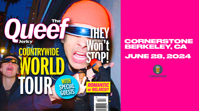 The Queef Jerky Countrywide World Tour Tickets at Cornerstone in ...