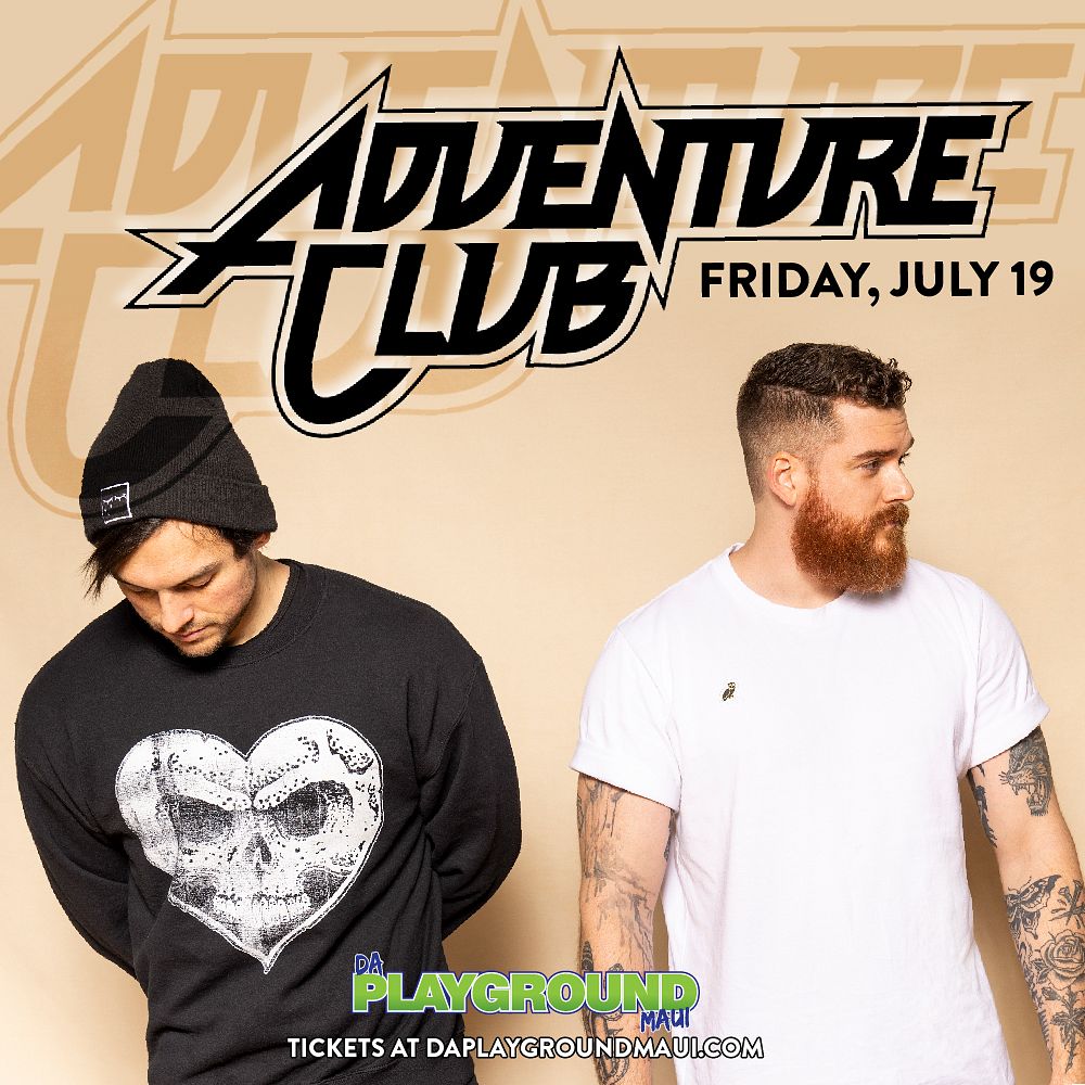 ADVENTURE CLUB Tickets at da Playground Maui in Wailuku by Da ...