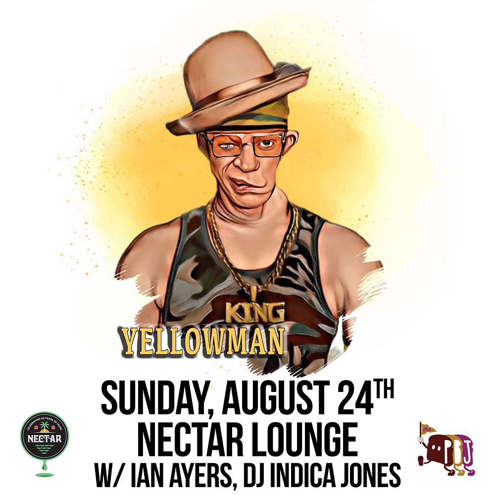 YELLOWMAN with Ian Ayers, DJ Indica Jones Tickets at Nectar Lounge in ...
