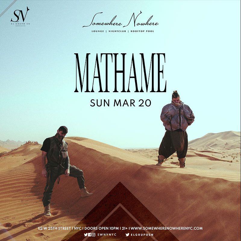 Mathame Tickets at Somewhere Nowhere Nightlife in New York by Somewhere Nowhere NYC | Tixr