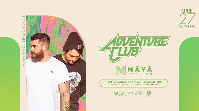 Adventure Club Tickets at Maya Dayclub in Scottsdale by .Relentless ...