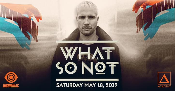What So Not Tickets at Academy Nightclub in Los Angeles by Academy | Tixr
