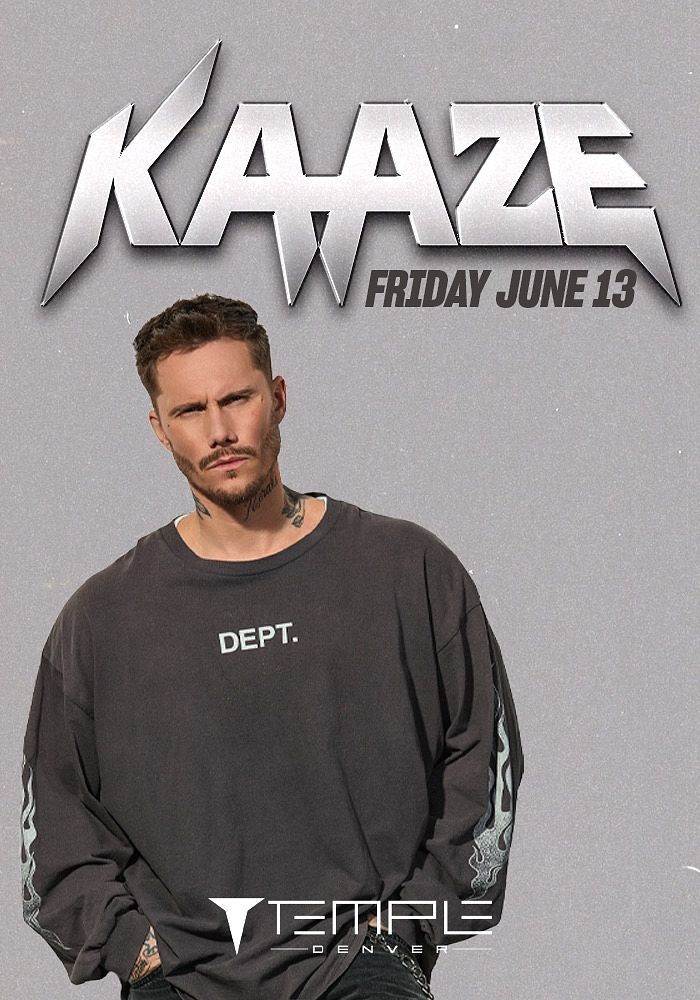 KAAZE Tickets at Temple Nightclub in Denver by Temple Nightclub Denver ...