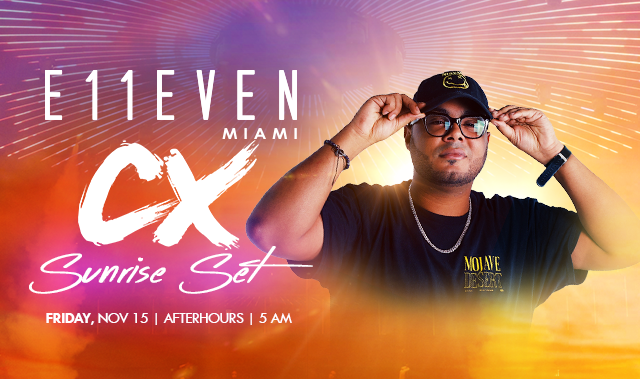 CX SUNRISE SET Tickets at E11EVEN Miami in Miami by 11 Miami | Tixr