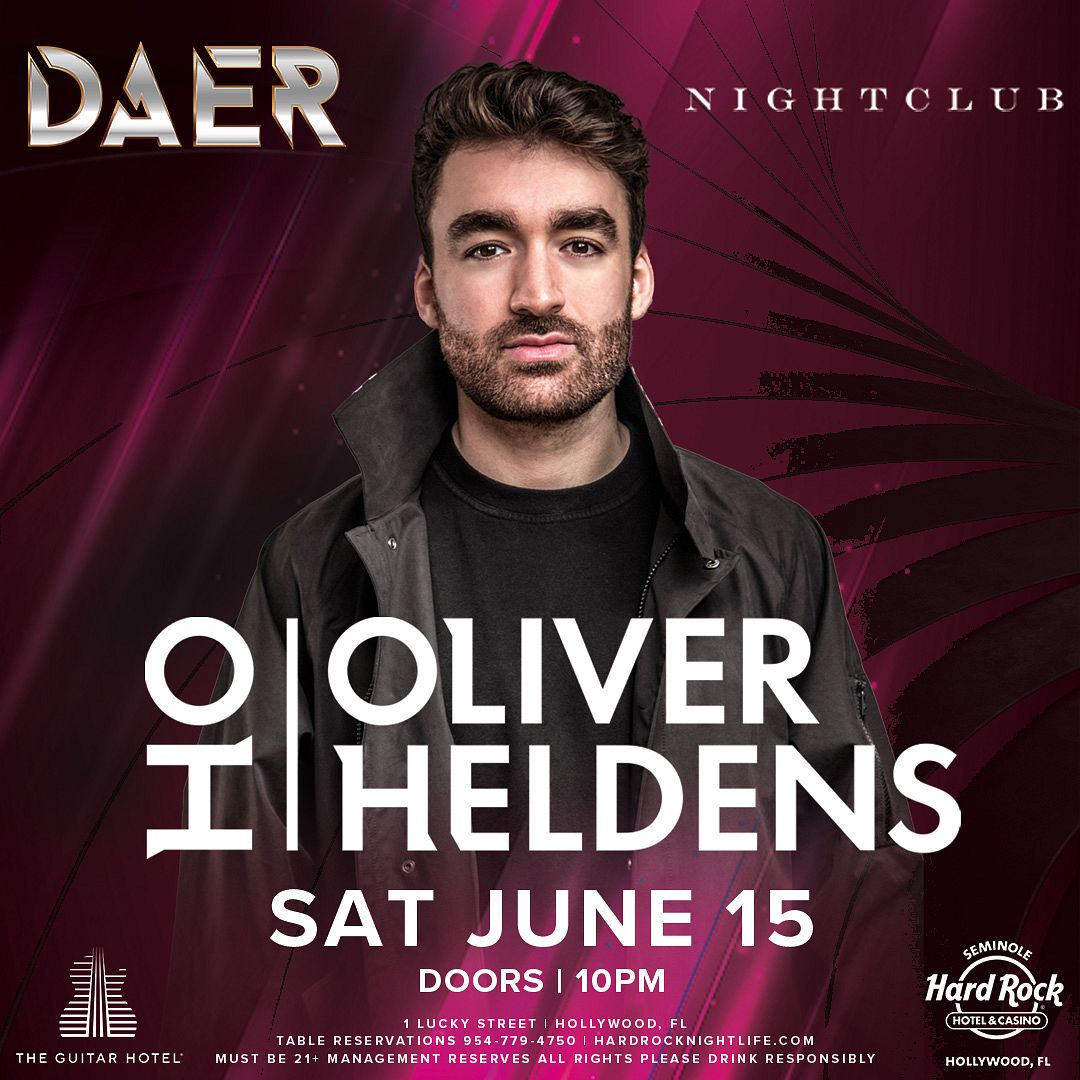 Oliver Heldens | DAER Nightclub - Hard Rock Holly Tickets at DAER ...