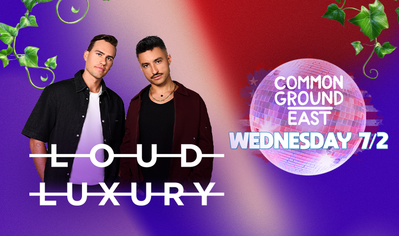 Loud Luxury @ CGE Tickets at Common Ground East in East Hampton by ...