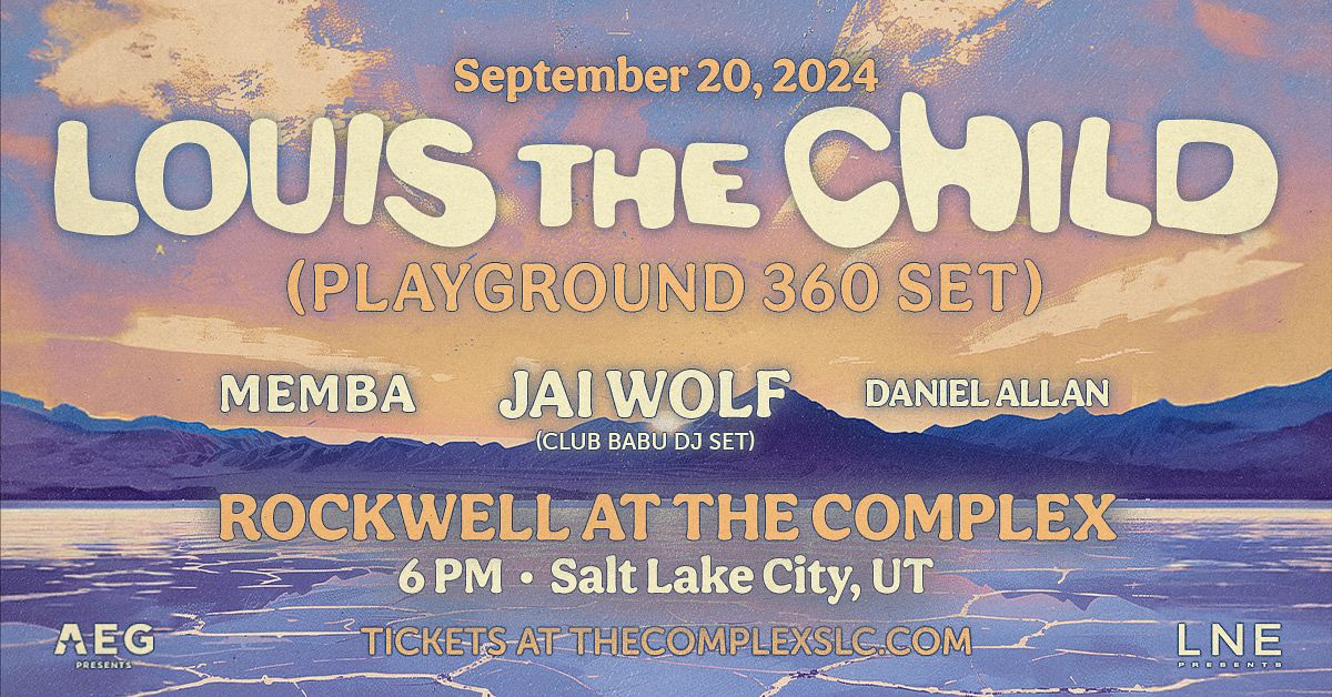 LOUIS THE CHILD at THE COMPLEX (NEW VENUE) Tickets at The Complex in ...