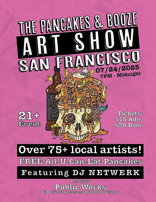The Pancakes & Booze Art Show Tickets at Public Works in San Francisco ...
