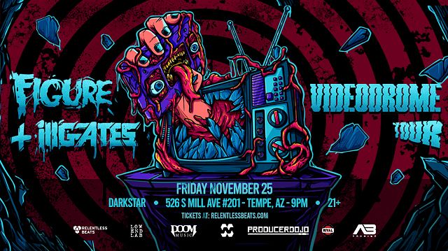 Figure x ill.Gates Tickets at Darkstar in Tempe by .Relentless Beats | Tixr