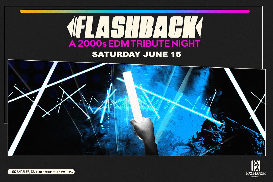 Flashback: 2000s EDM Tribute Night Tickets at Exchange LA in Los ...