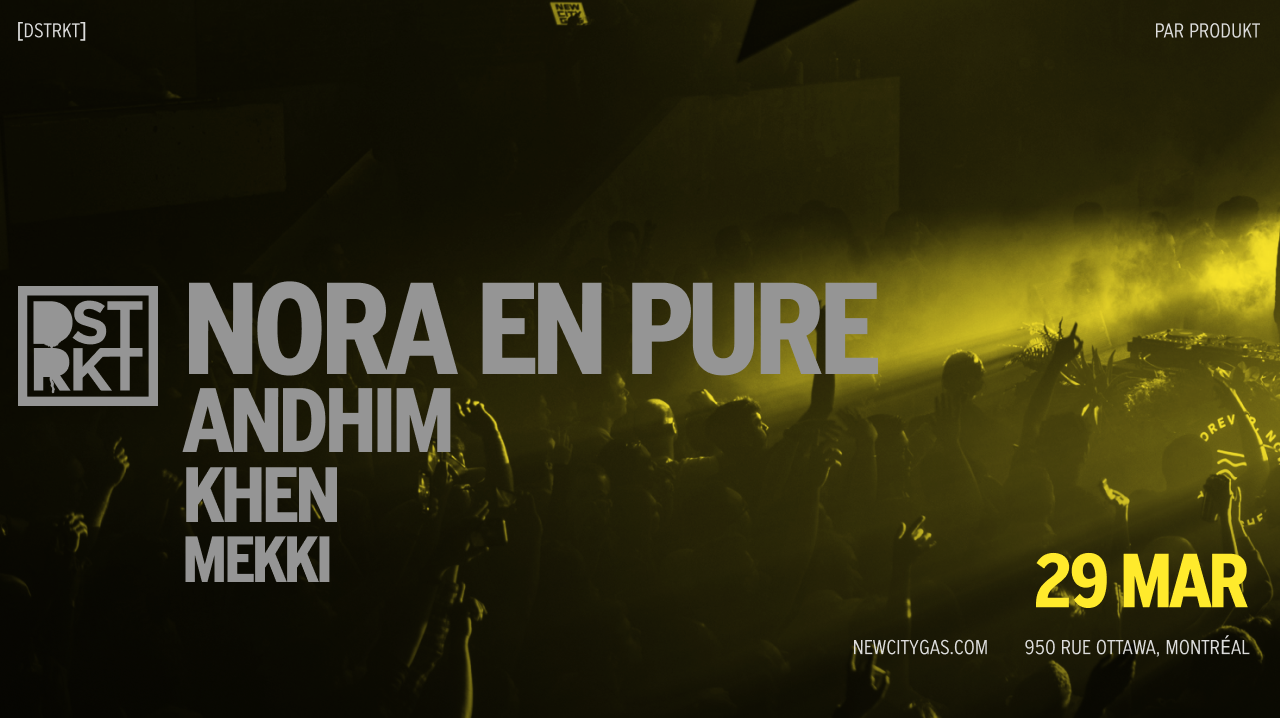 Nora En Pure, andhim, Khen Tickets at New City Gas in Montreal by New ...