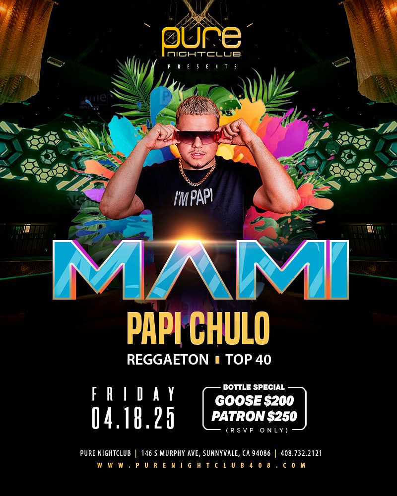 Mami feat. Papi Chulo Tickets at Pure Nightclub in Sunnyvale by Pure ...