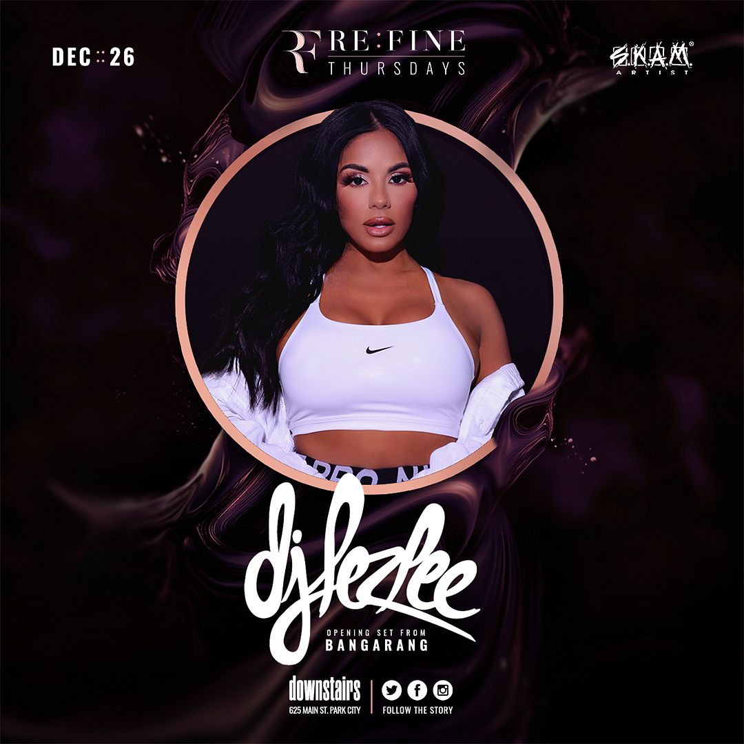 RE:Fine with DJ Lezlee Tickets at Downstairs in Park City by Downstairs Park City | Tixr