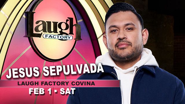 JESUS SEPULVEDA Tickets at Laugh Factory Covina in Covina by Laugh ...