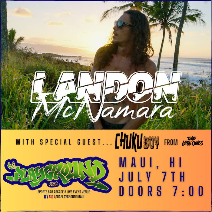Landon McNamara Tickets at da Playground Maui in Wailuku by Da Playground Maui | Tixr