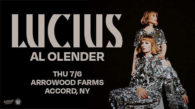 LUCIUS with Al Olender Tickets at Arrowood Farms in Accord by Impact ...