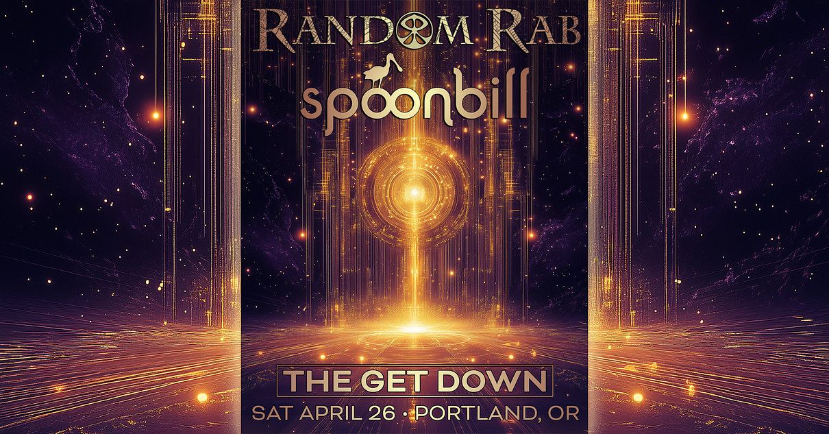 Random Rab & Spoonbill Tickets at The Get Down in Portland by The Get ...