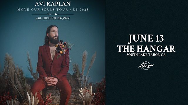 Avi Kaplan: MOVE OUR SOULS Tickets at The Hangar Lake Tahoe in South ...
