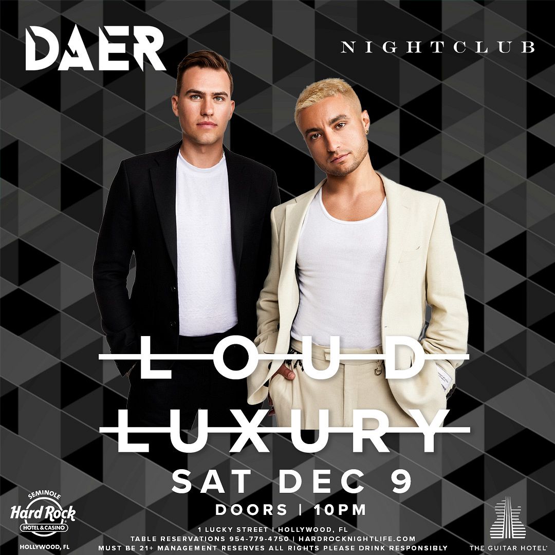 Loud Luxury | DAER Nightclub - Hard Rock Holly Tickets at DAER ...