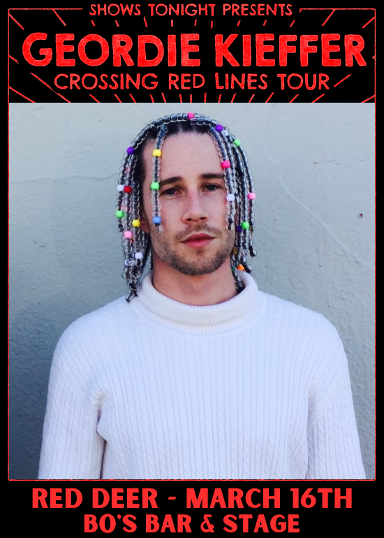 Geordie Kieffer Crossing Red Lines Tour Red Deer Tickets at Bo's Bar ...
