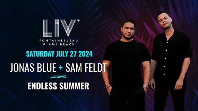 Endless Summer: Jonas Blue & Sam Feldt Tickets at LIV in Miami Beach by ...