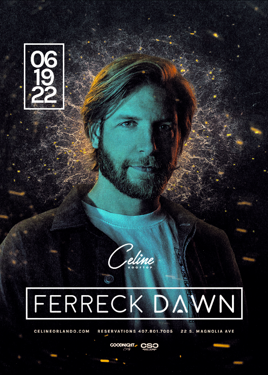 Ferreck Dawn Tickets at CELINE ORLANDO in Orlando by Celine Orlando | Tixr