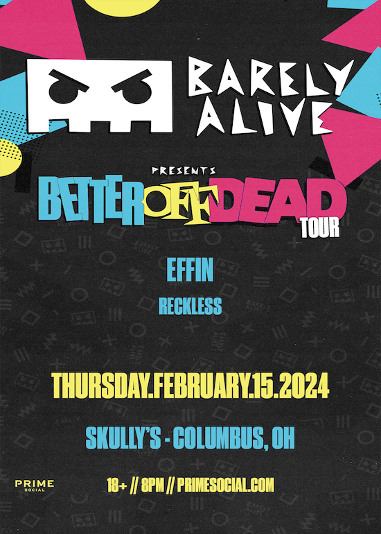 BARELY ALIVE Presents: BETTER OFF DEAD TOUR Tickets at Skully's Music ...