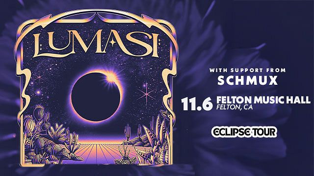 Lumasi - Eclipse Tour Tickets at Felton Music Hall in Felton by Felton ...