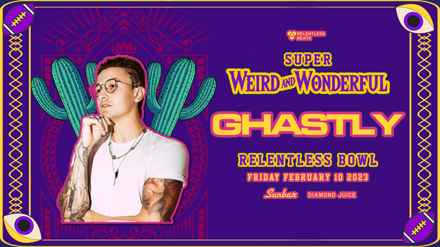 Ghastly Tickets at Sunbar Tempe in Tempe by .Relentless Beats | Tixr