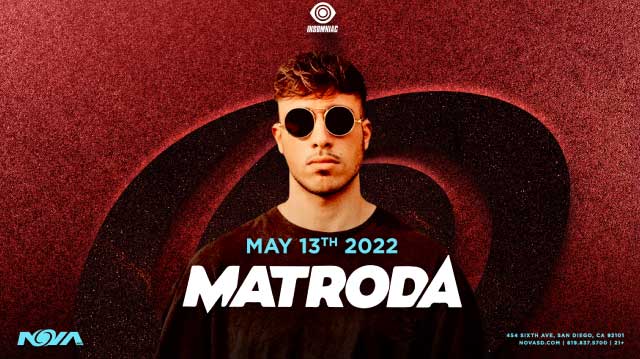 Matroda Tickets at Nova SD in San Diego by Nova SD | Tixr