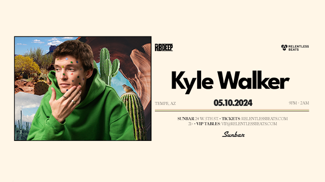 Kyle Walker Tickets at Sunbar Tempe in Tempe by .Relentless Beats | Tixr