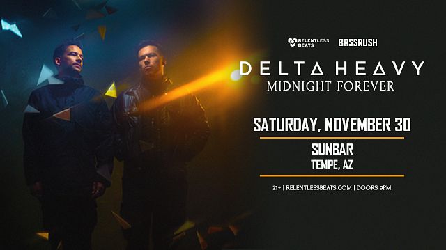 Delta Heavy Tickets at Sunbar Tempe in Tempe by .Relentless Beats | Tixr