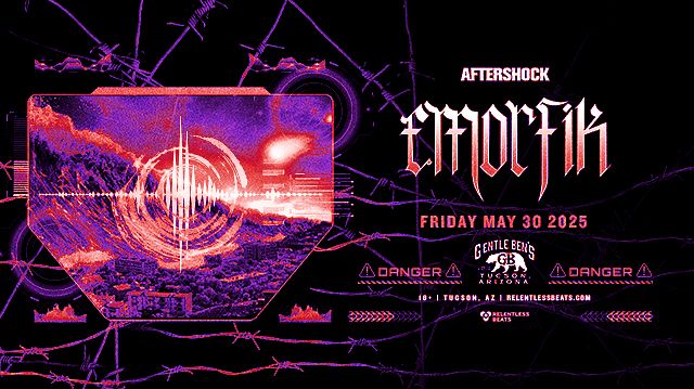 Emorfik Tickets at Gentle Ben's in Tucson by .Relentless Beats | Tixr