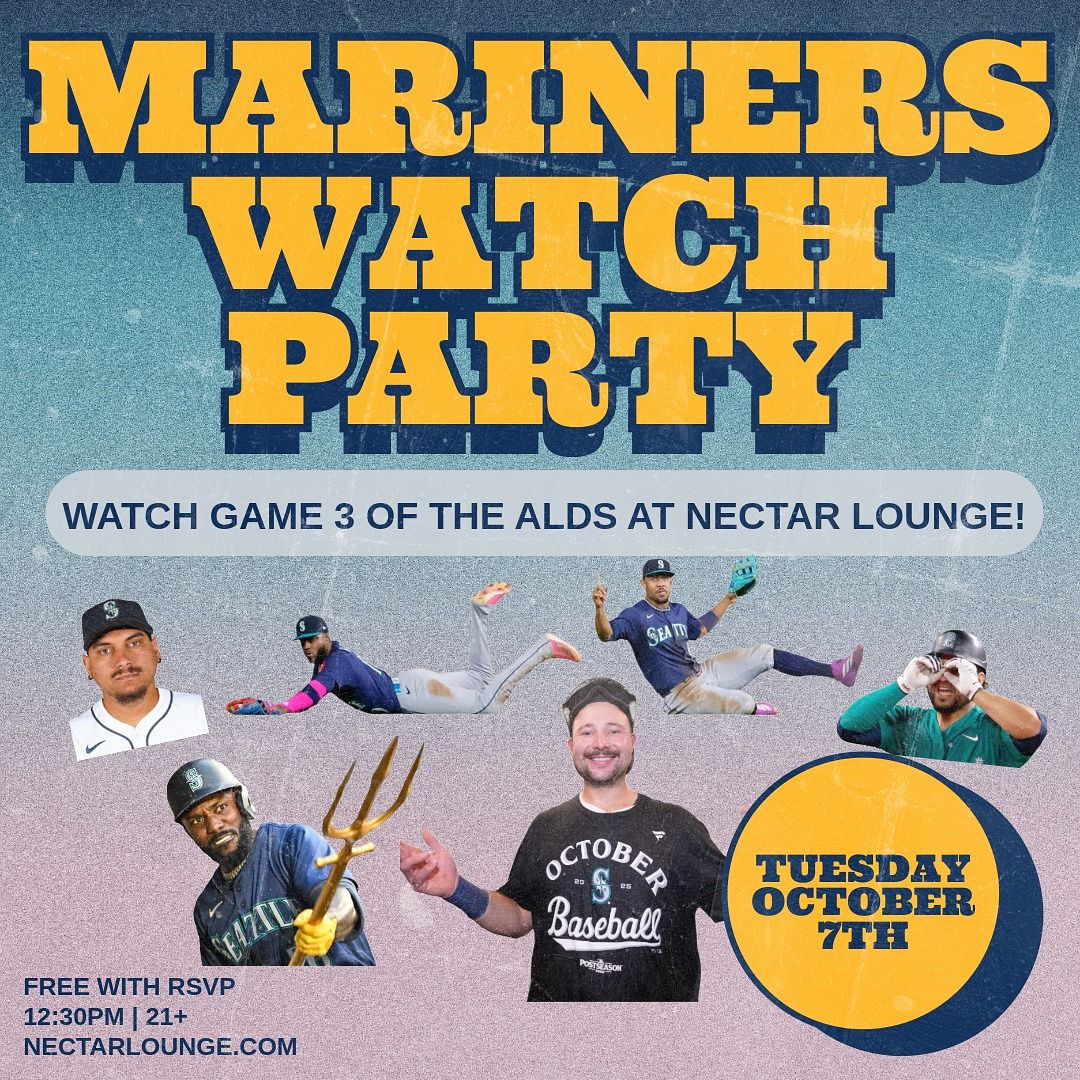 Mariners ALDS Game 3 Watch Party at Nectar Lounge! Free with RSVP (21 ...
