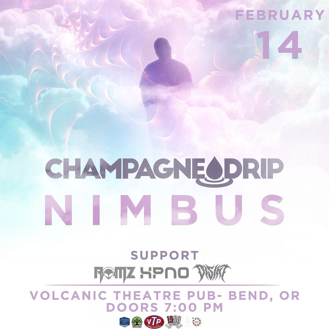 Champagne Drip - Nimbus Tour Tickets at Volcanic Theater Pub in Bend by ...