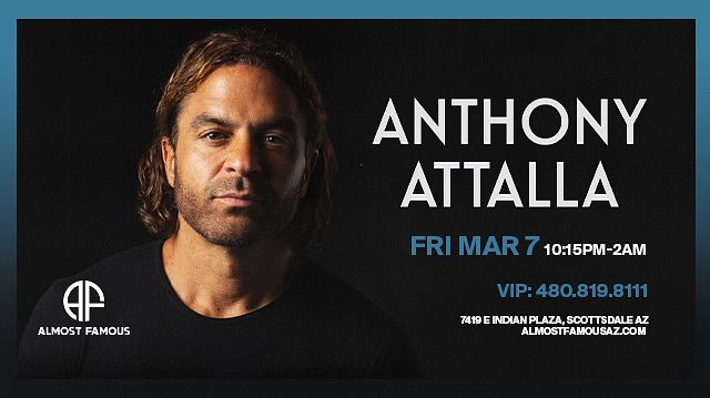 Anthony Attalla Tickets at Almost Famous in Scottsdale by .Relentless ...