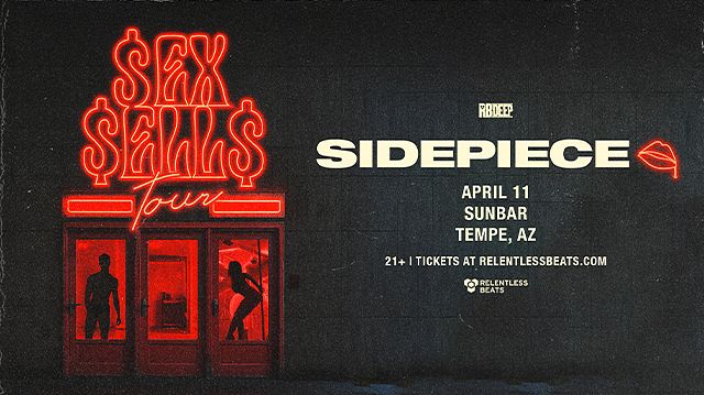 Sidepiece Tickets at Sunbar Tempe in Tempe by .Relentless Beats | Tixr