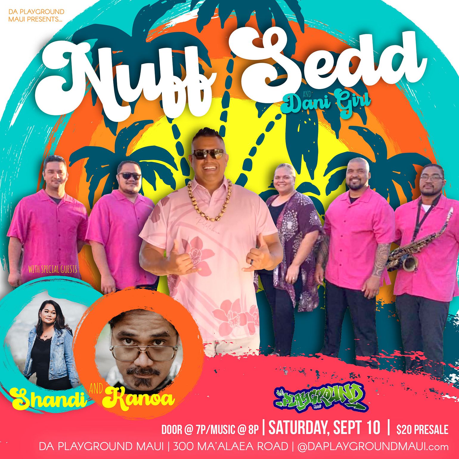 Nuff Sedd w/ Dani Girl, Shandi & Kanoa Tickets at da Playground Maui in ...