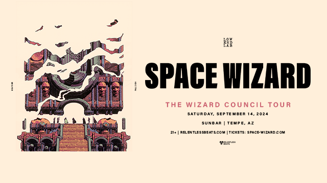Space Wizard Tickets at Sunbar Tempe in Tempe by .Relentless Beats | Tixr