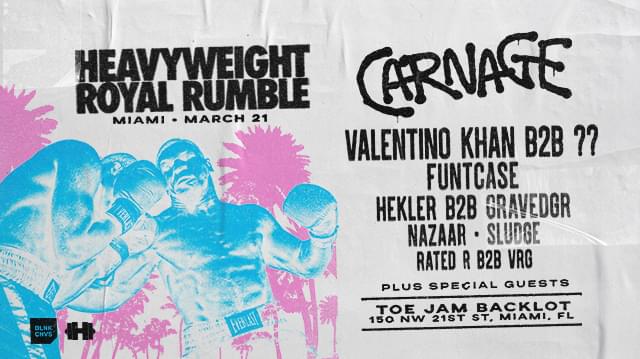 Carnage Presents The Heavyweights - CANCELED Tickets at Toe Jam Backlot ...
