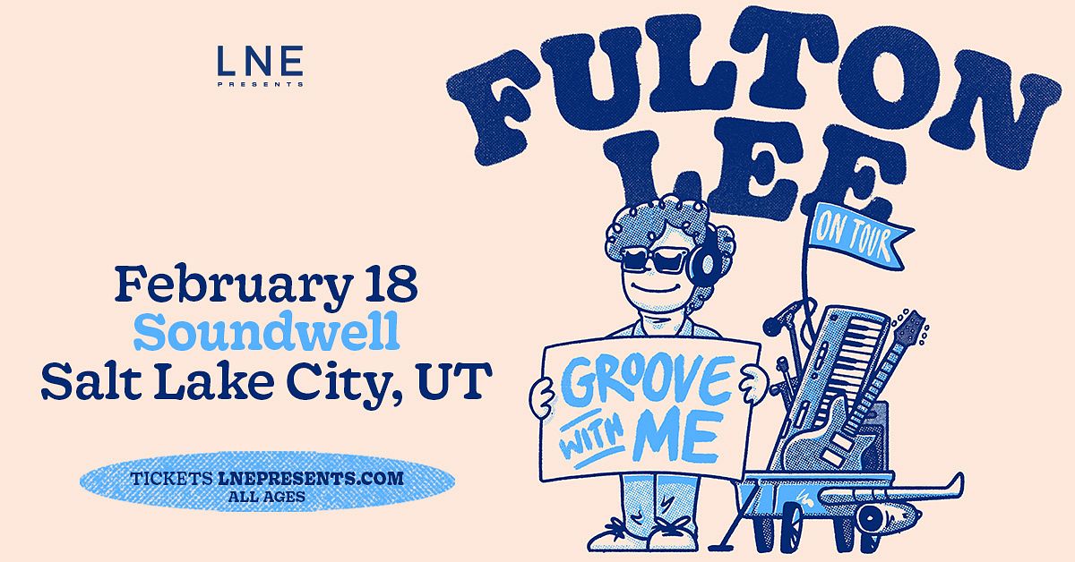 Fulton Lee presents The Groove With Me Tour at Soundwell Tickets at ...