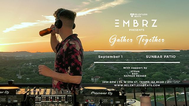 EMBRZ Tickets at Sunbar Tempe in Tempe by .Relentless Beats | Tixr