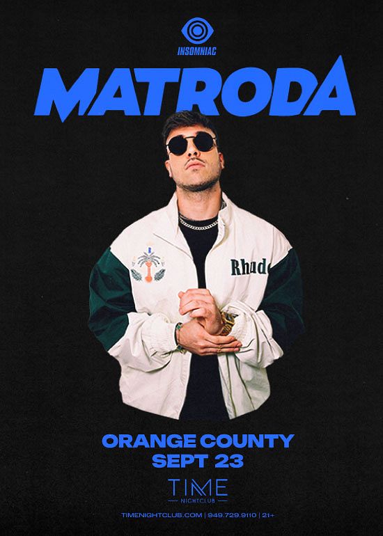 Matroda Tickets at TIME Nightclub in Costa Mesa by Time Nightclub | Tixr