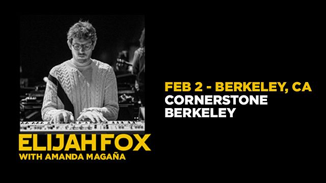 Elijah Fox Tickets at Cornerstone in Berkeley by Cornerstone Berkeley ...