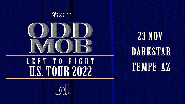 Odd Mob Tickets at Darkstar in Tempe by .Relentless Beats | Tixr