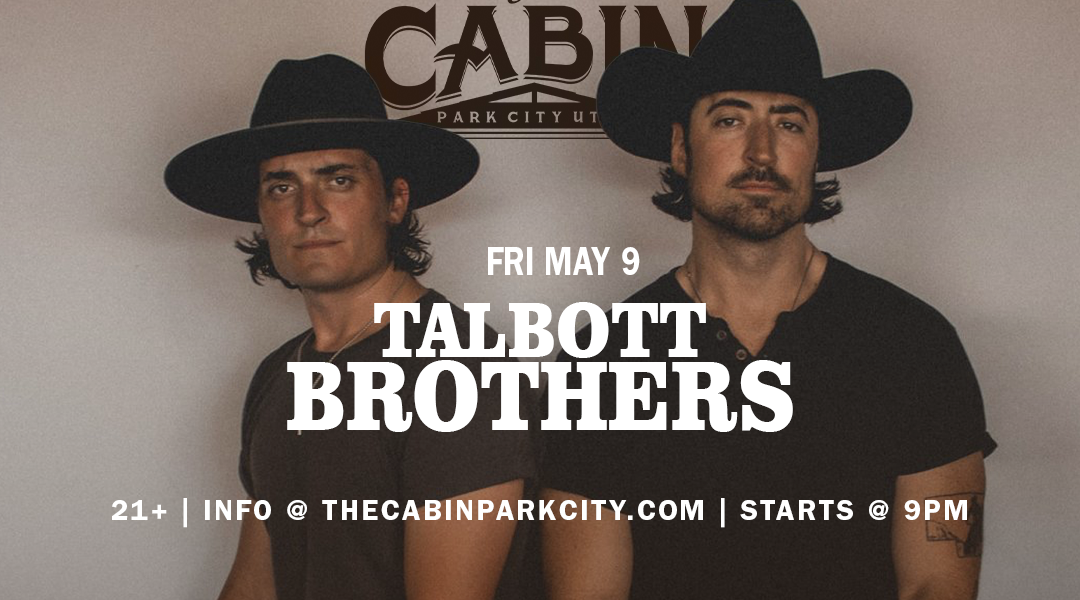 The Talbot Brother Tickets at The Cabin in Park City by The Cabin Park ...