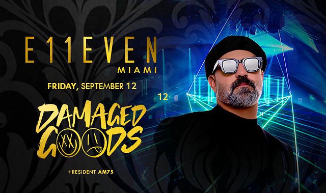 DAMAGED GOODS Tickets at E11EVEN Miami in Miami by 11 Miami | Tixr