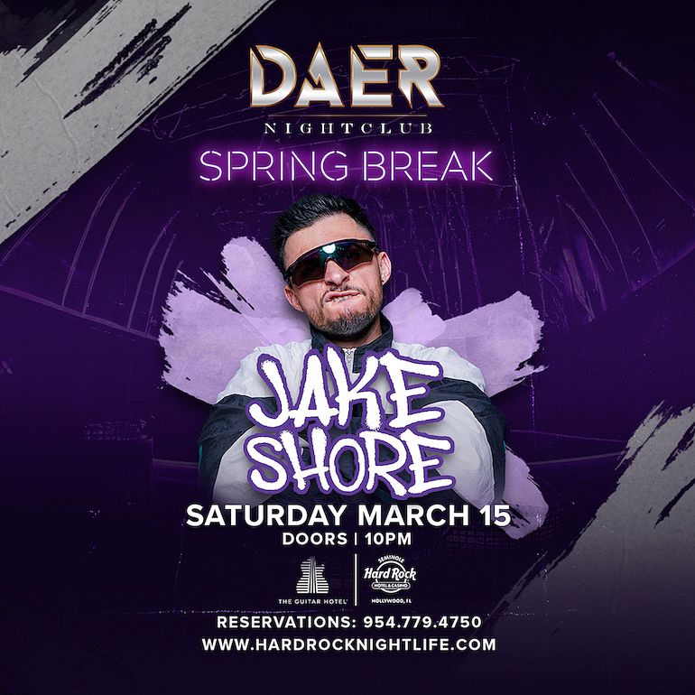 Jake Shore | DAER Nightclub Tickets at DAER Nightclub South Florida in ...