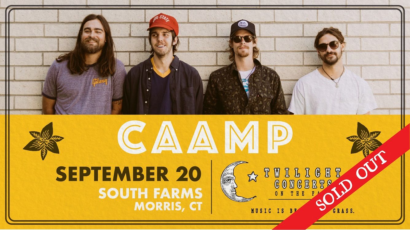 CAAMP Tickets at South Farms in Morris by Twilight Concerts On The Farm ...